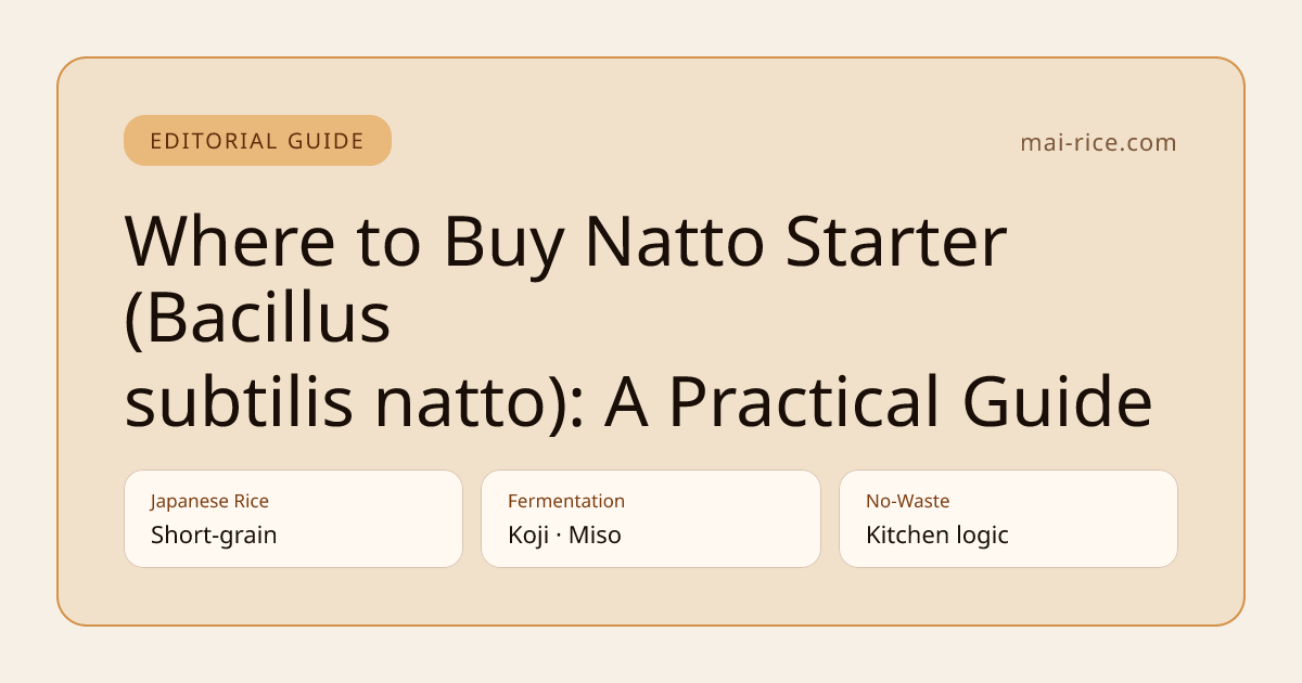 Where to Buy Natto Starter (Bacillus subtilis natto): A Practical Guide